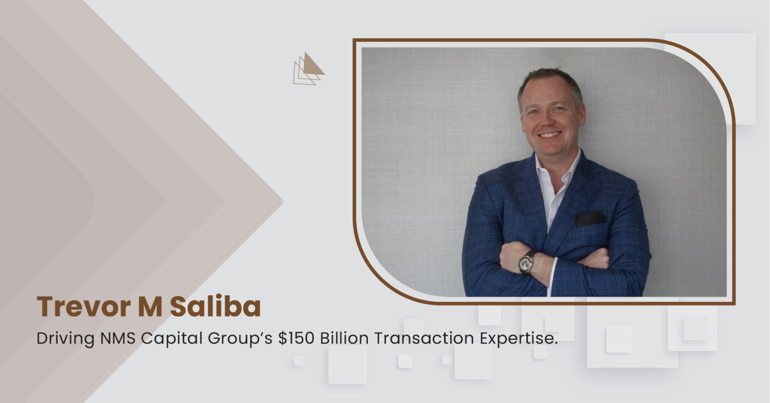 Trevor M. Saliba is the Chairman and CEO of NMS Capital Group