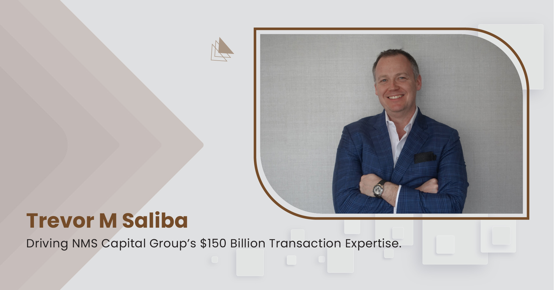 Trevor M. Saliba is the Chairman and CEO of NMS Capital Group